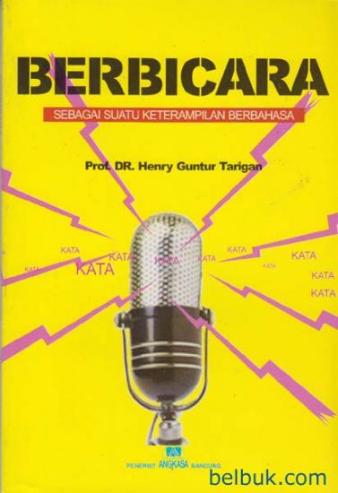 Berbicara: Sebagai Suatu Keterampilan Berbahasa: Henry Guntur Tarigan - Belbuk.com